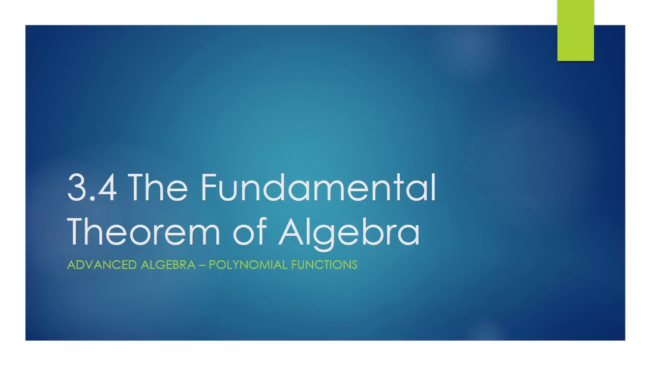 3.4 The Fundmental Theorem of Algebra - YouTube