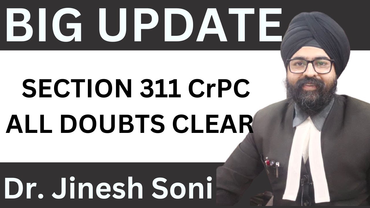 SECTION 311 CrPC ALL DOUBTS CLEAR | ENGLISH | 2023 | Dr. Jinesh Soni ...