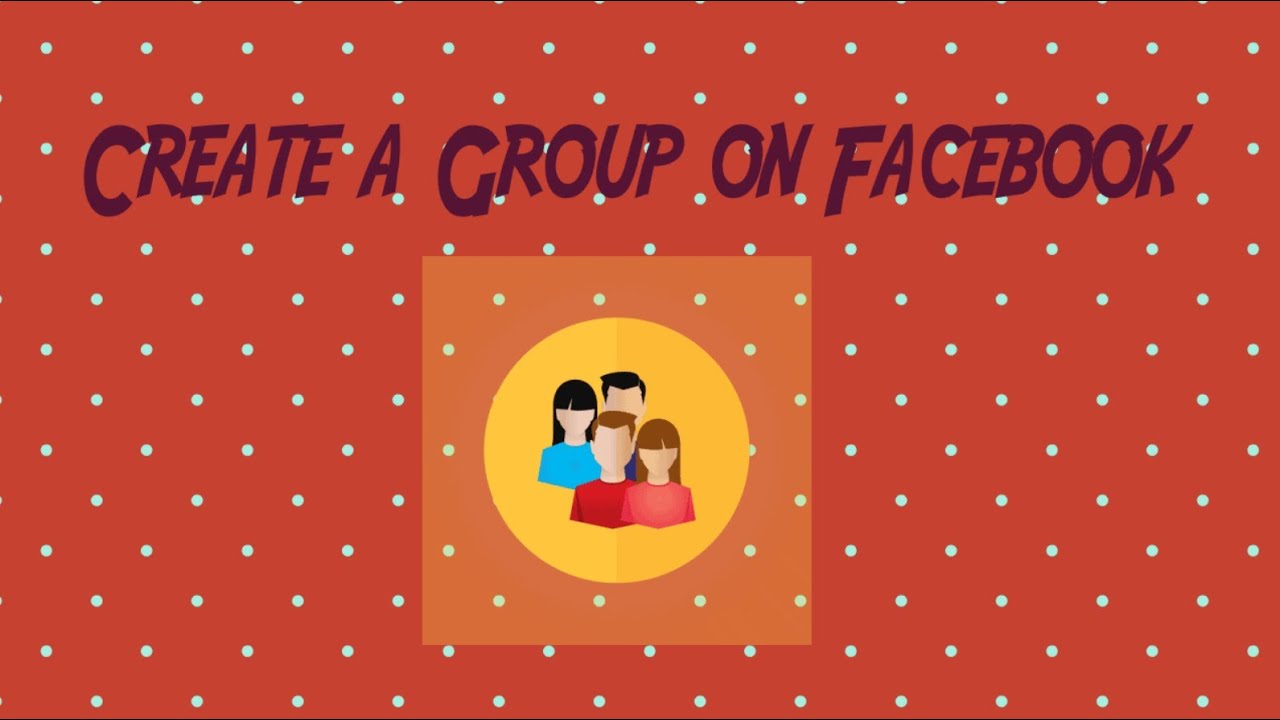 How to create a Group in Facebook - YouTube