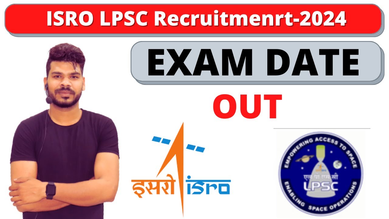 LPSC (ISRO) Exam Date OUT || ISRO Recruitment-2024 - YouTube