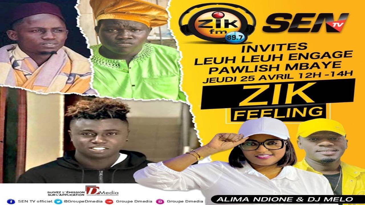 🛑 ZIK FEELING DU 25 AVRIL 2024 INVITES PAWLISH Mbaye - LEUH LEUH ET ...