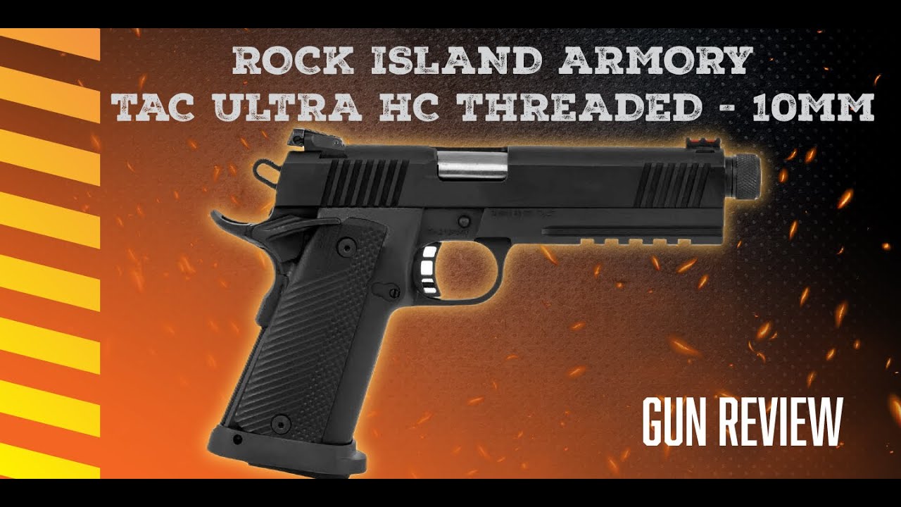 Rock Island Armory TAC Ultra HC Threaded Review - 10MM - Best 2011 or a ...