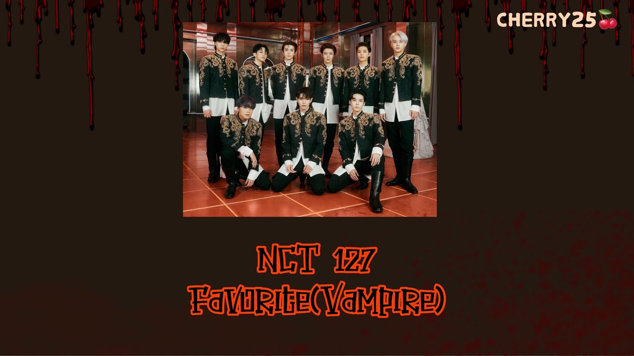【韓繁中字】NCT 127(엔시티 127) - Favorite(Vampire) - YouTube