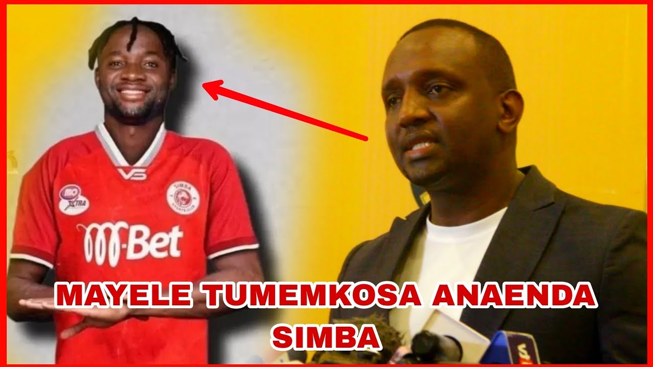 RAIS WA YANGA ENG HERSI ATOA MACHOZI MAYELE KWENDA SIMBA SIMBA WANA ...