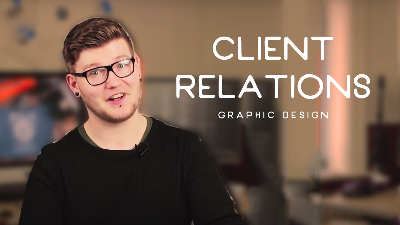 Client Relations For Graphic Design - YouTube
