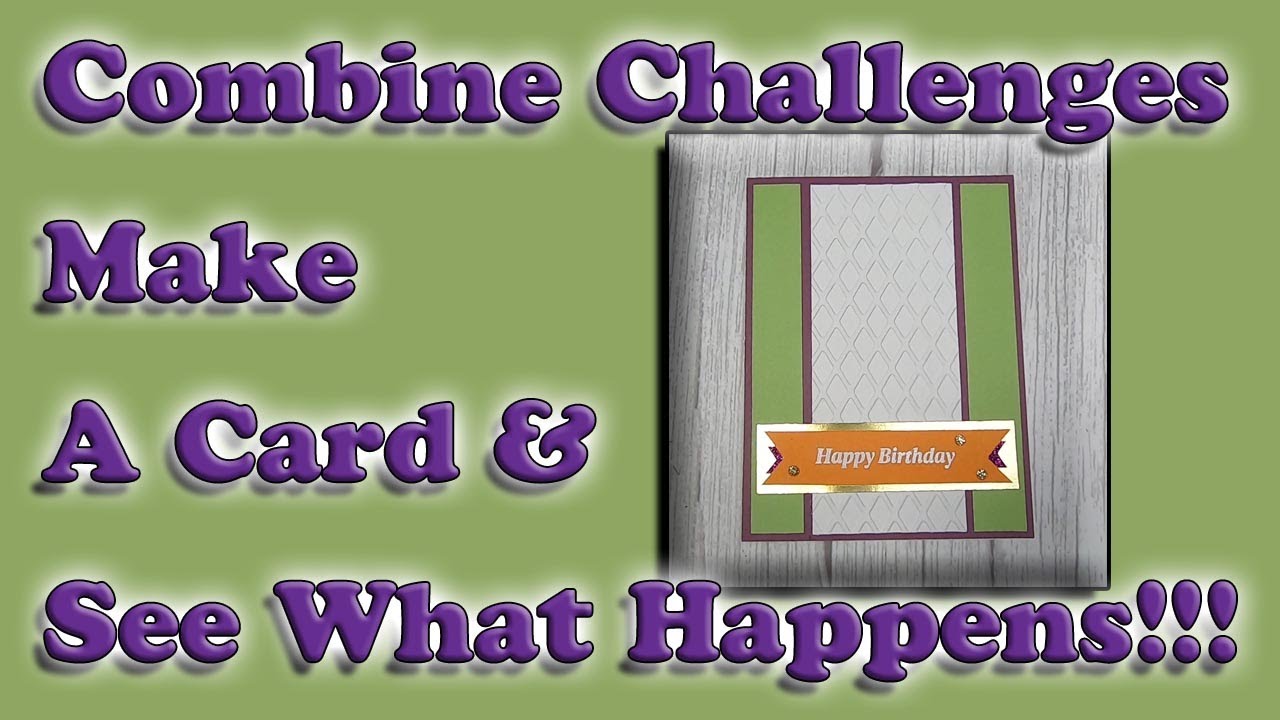 Combine Challenges-Make A Card & See What Happens!!! - YouTube