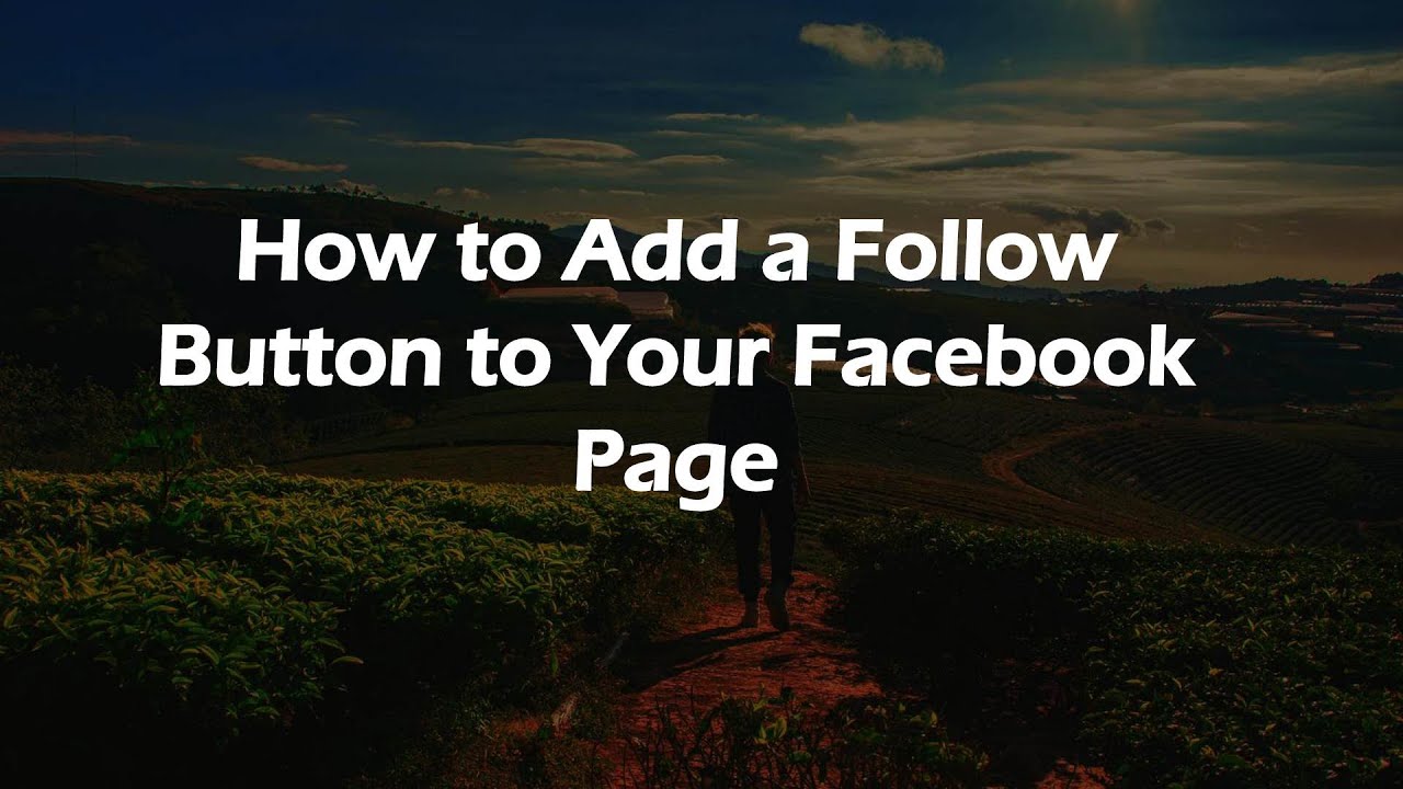 How to Add a Follow Button to Your Facebook Page - YouTube