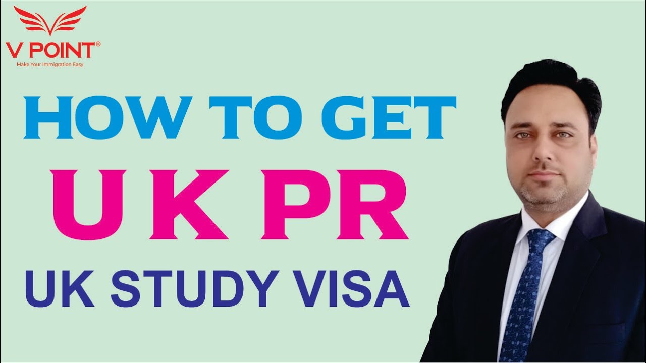 HOW TO GET THE UK PR, UK STUDY VISA TO PR, - YouTube