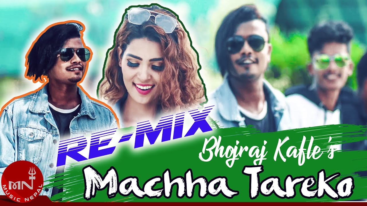 "माछा तारेको" Machha Tareko | Remix | Bhojraj Kafle | Kabya Acharya ...