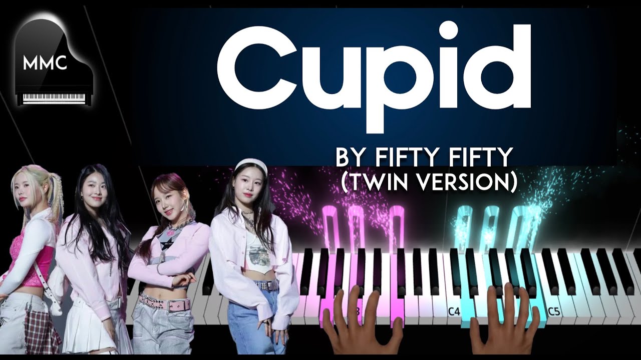 Cupid By Fifty Fifty Piano Cover Twin Version Sheet Music And Lyrics Youtube Music