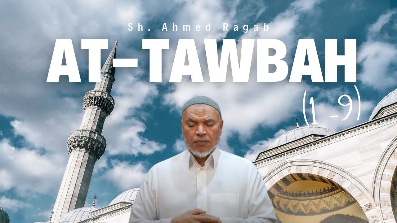 SURAH AT-TAWBAH (1-9) | SH. AHMED RAGAB | FAJR RECITATION | MASJID ...