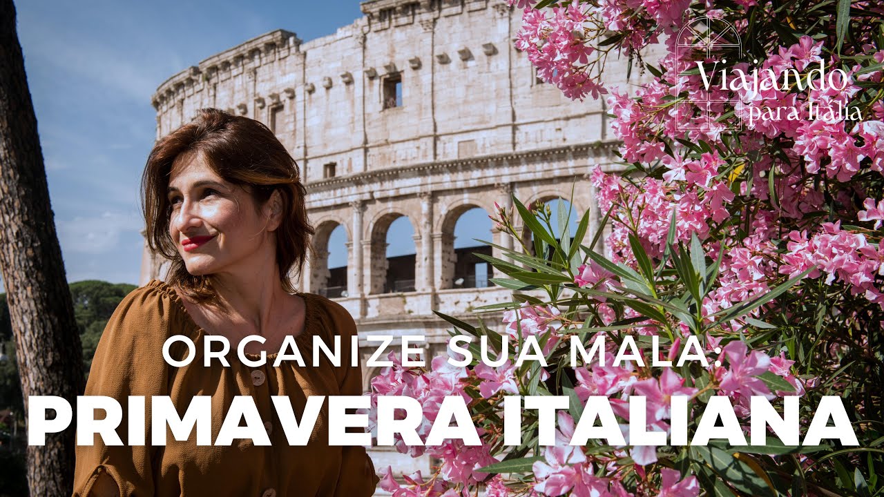 Como organizar a sua mala para viajar para Itália na primavera italiana ...