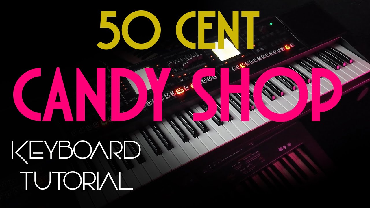 50 Cent - Candy Shop - Roland EA-7 - Keyboard Tutorial - YouTube