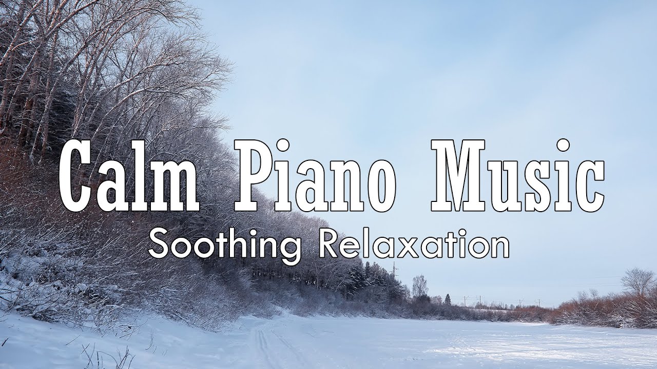 Calm Piano Music With Beautiful Winter Film | Winter Piano Music ...