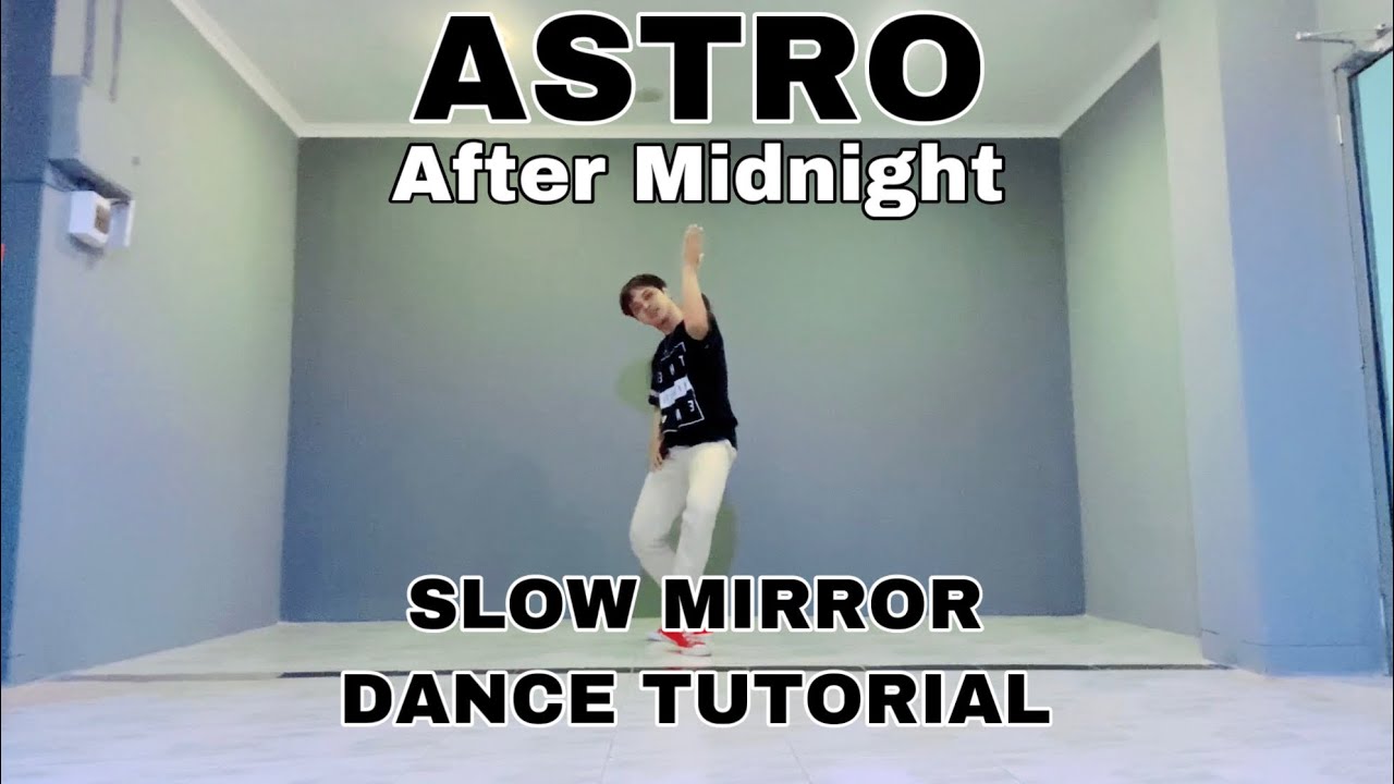 [TUTORIAL] ASTRO (아스트로) - After Midnight (Dance Cover) | Slow Mirror Mode - YouTube