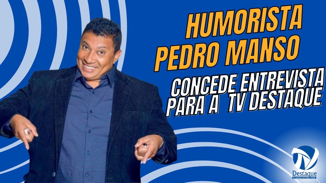 O HUMORISTA PEDRO MANSO CONCEDE ENTREVISTA A TV DESTAQUE. CONFIRA NA ...