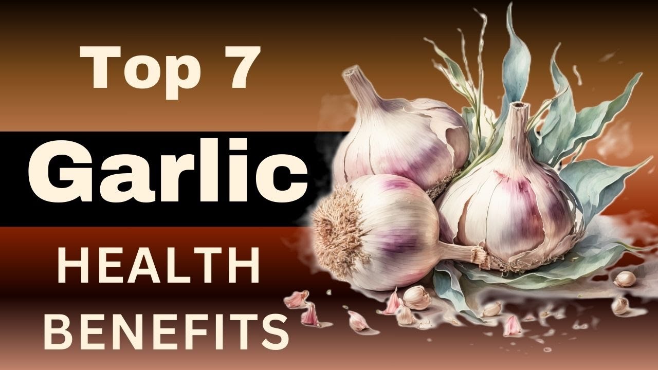 Why Garlic is a Wonderful Food for Your Health! Top 7 Health Benefits ...