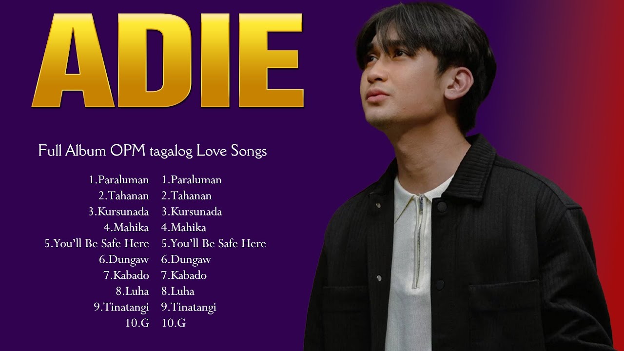OPM TAGALOG LOVE SONGS of Adie ~ Top Hits Philippines 2024 - YouTube