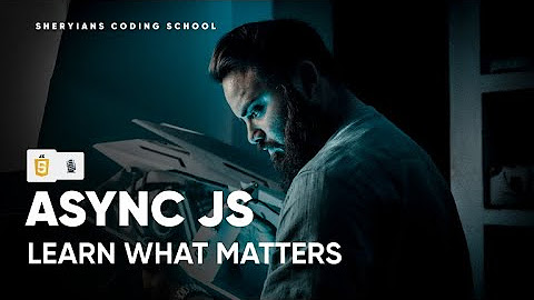 'Master Async JavaScript: What it is and How to Use it' (Sheryians Coding School) and others ...