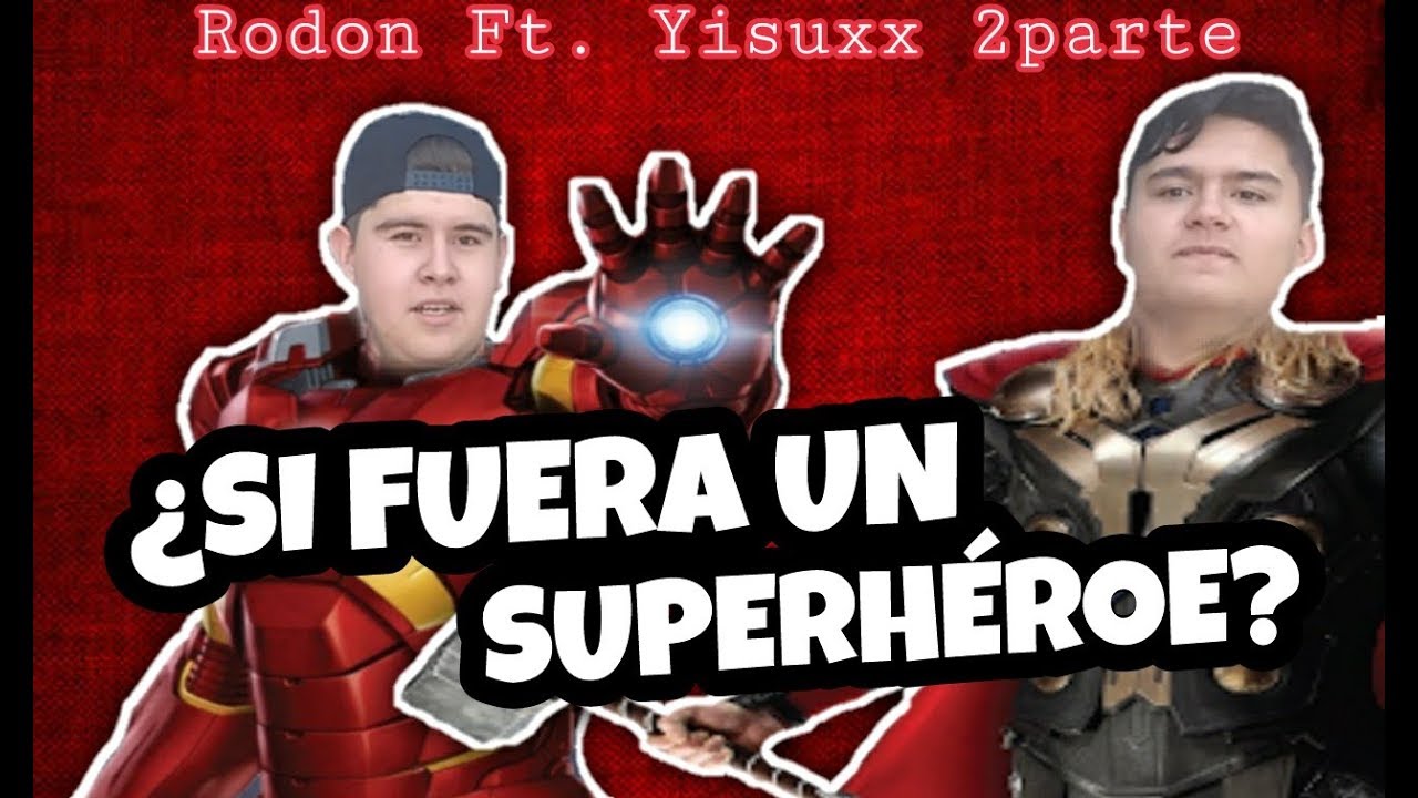 TAG ¿SI YO FUERA UN SUPERHÉROE? Ft. Yisuxx 2da PARTE. - YouTube