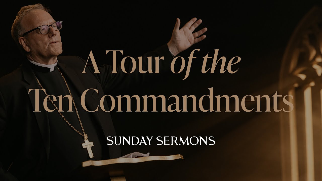 A Tour of the Ten Commandments - Bishop Barron's Sunday Sermon - YouTube