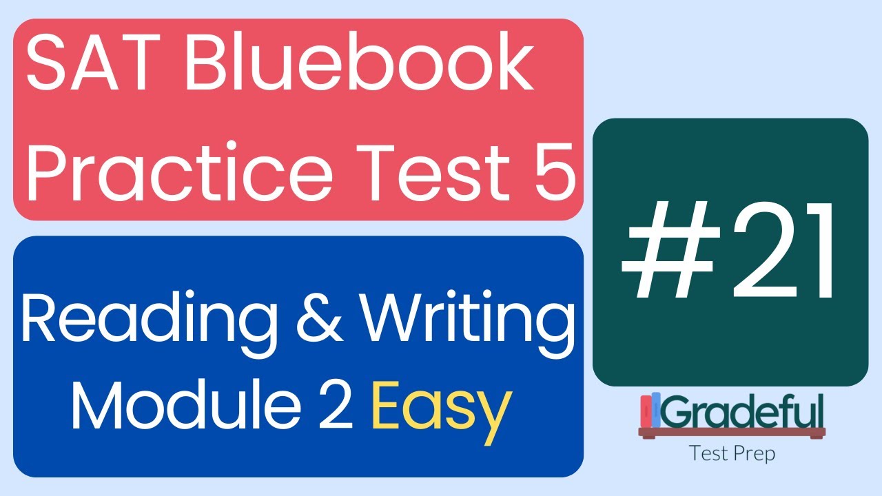 Question 21, Reading & Writing Module 2 Easy, SAT Bluebook Test 5 – SAT ...