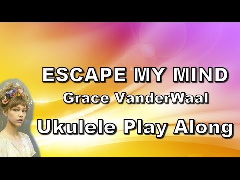 Escape My Mind - Grace VanderWaal - Ukulele Play Along - YouTube