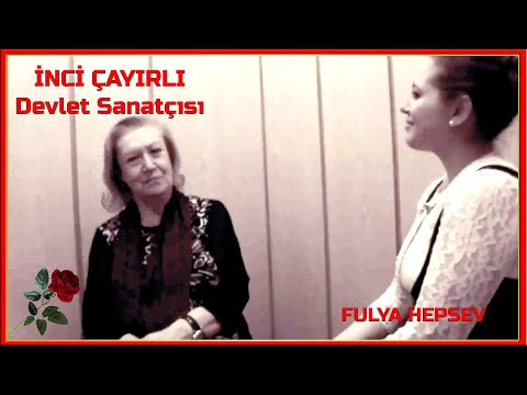 İNCİ ÇAYIRLI - FULYA HEPSEV  (Röportaj -  27 Kasım 2014 )