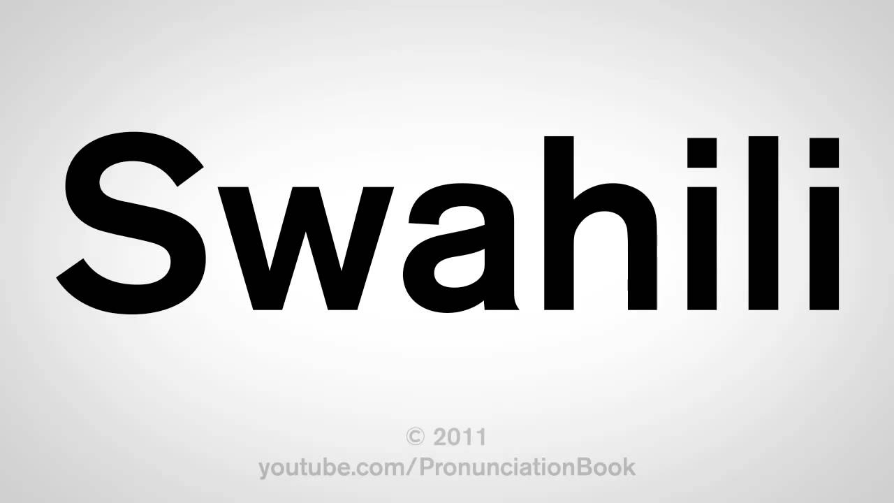 How To Pronounce Swahili YouTube how-to-pronounce-swahili-youtube