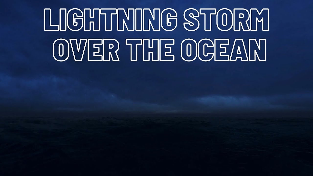 Lightning Storm | Sound of Thunderstorm, Rain, Wind & Ocean Waves ...