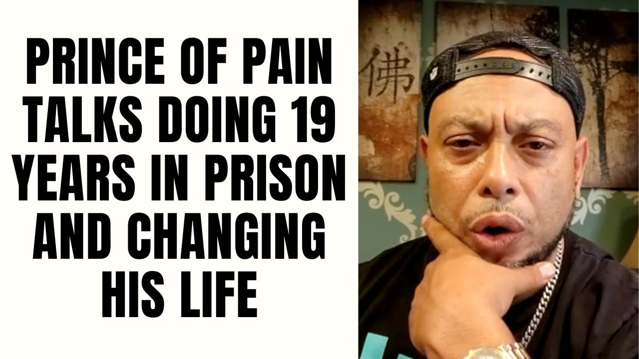 Prince of Pain Talks Doing 19 Years In Prison and Changing His Life ...