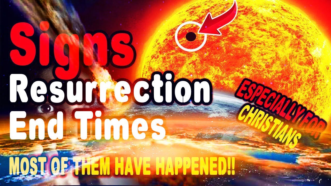 Signs of the Resurrection and End Times 🤔Is the Resurrection Near ...