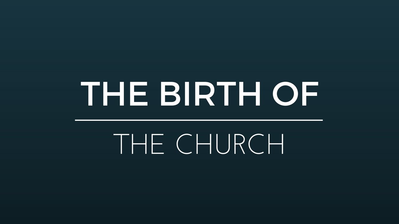 The Birth Of The Church YouTube the-birth-of-the-church-youtube