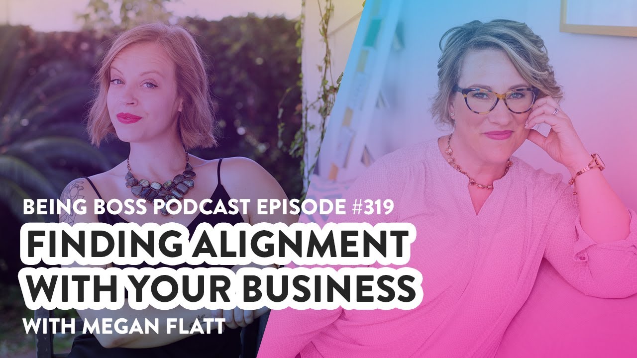 Finding Alignment with Your Business | Being Boss Podcast - Full ...