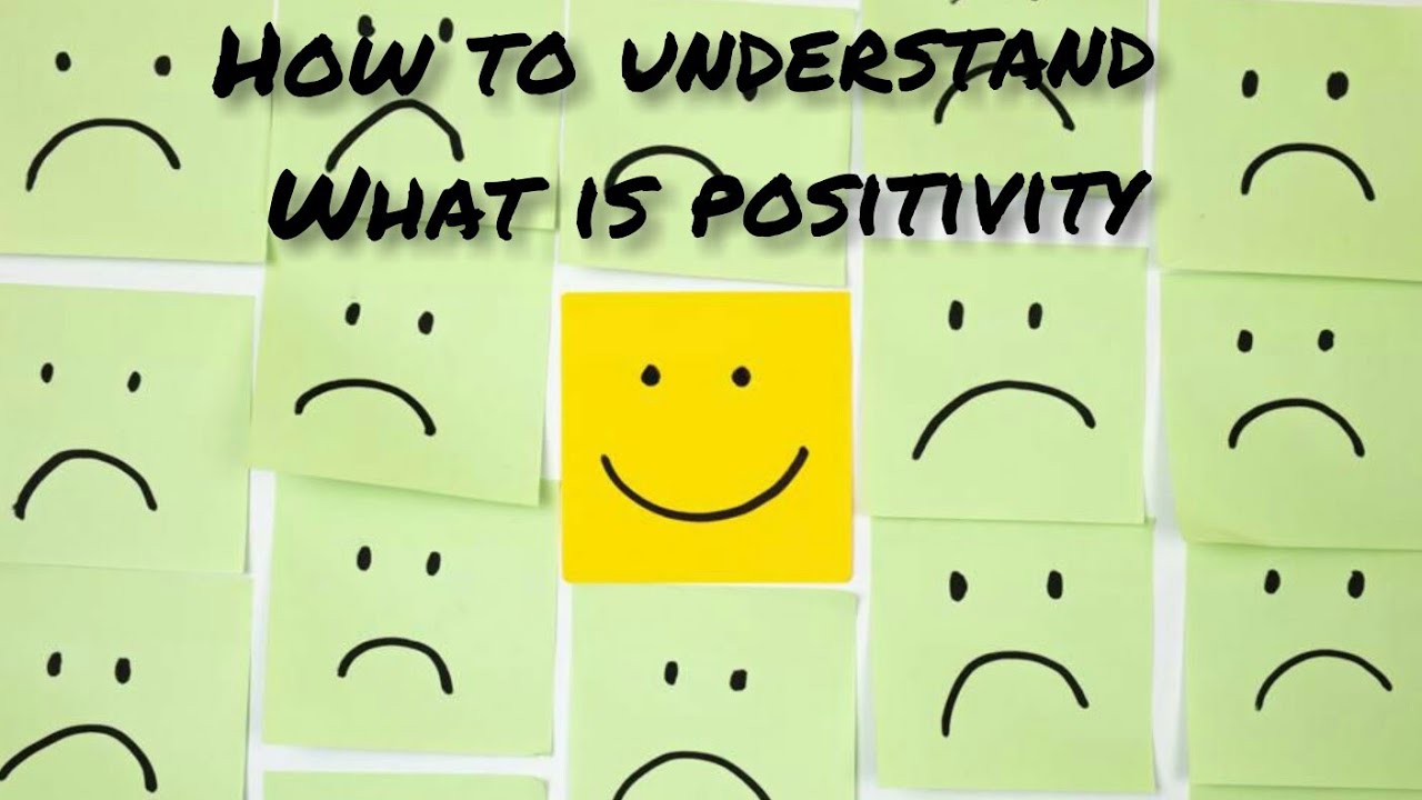 What is positivity ? |How to understand what is positivity ...
