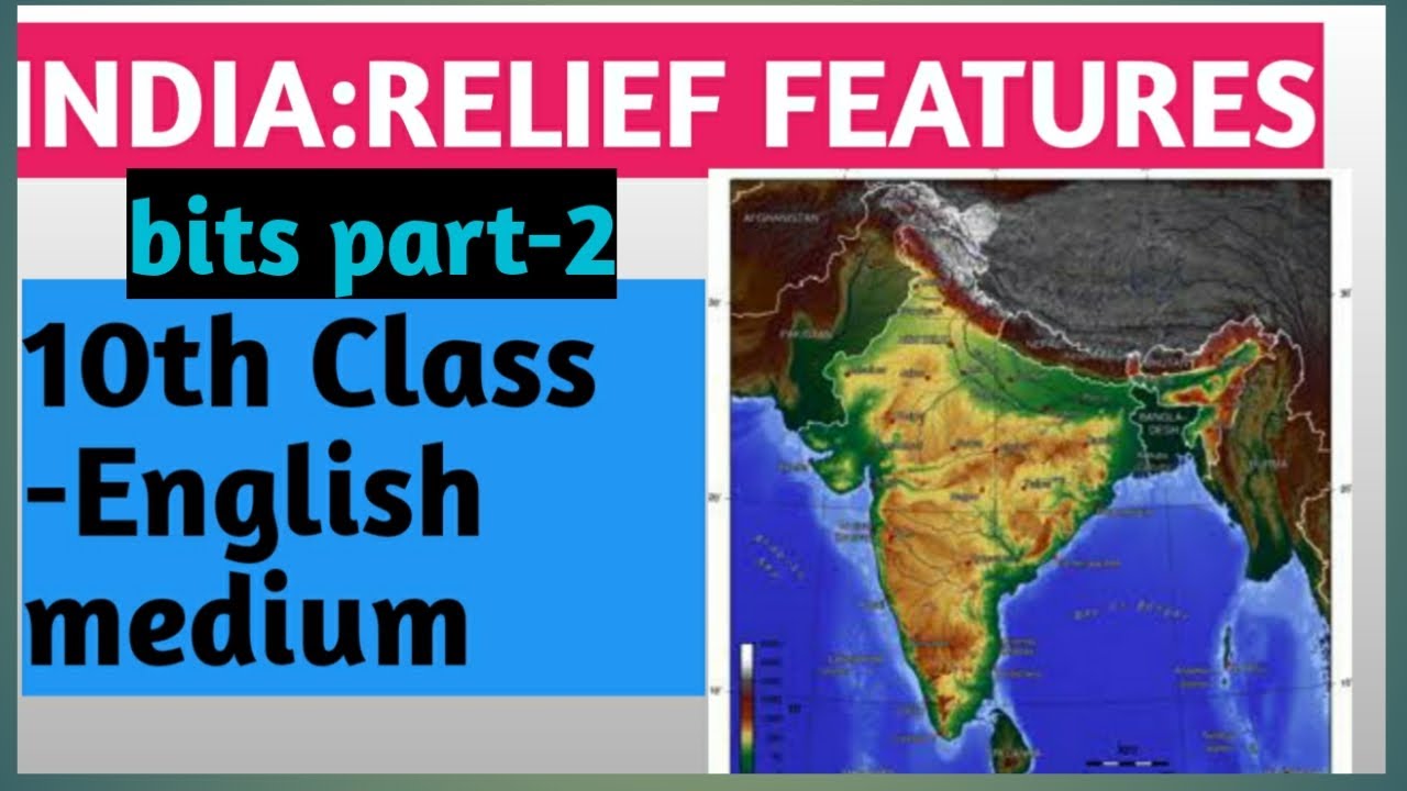 10 1 India :Relief Features part 2 bits /10th class English medium ...