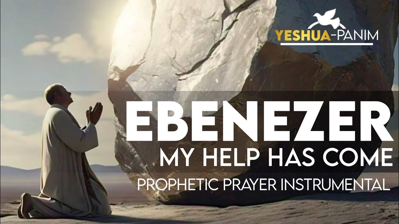 Ebenezer, my Help has come | Prophetic Prayer and soaking Instrumental ...