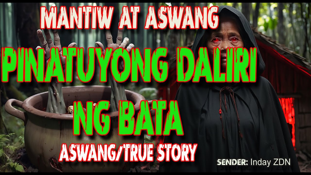 Pinatuyong daliri ng bata | Mantiw at Aswang | Based on a true Aswang ...