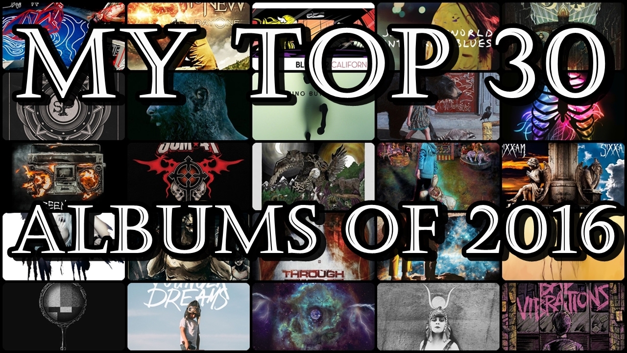 My Top 30 Albums of 2016 - YouTube