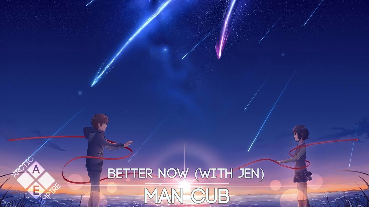 Man Cub - Better Now (With JEN) - YouTube