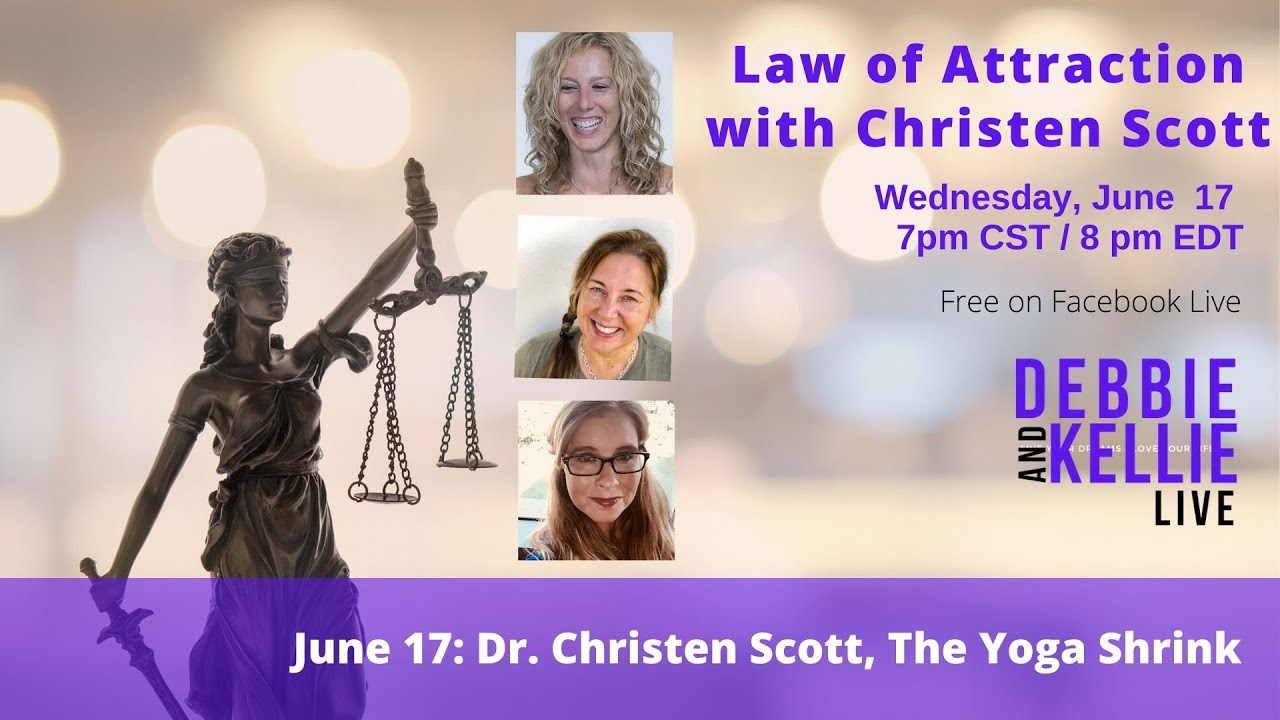 005 Law of Attraction with Dr. Christen Scott (Debbie & Kellie LIVE ...