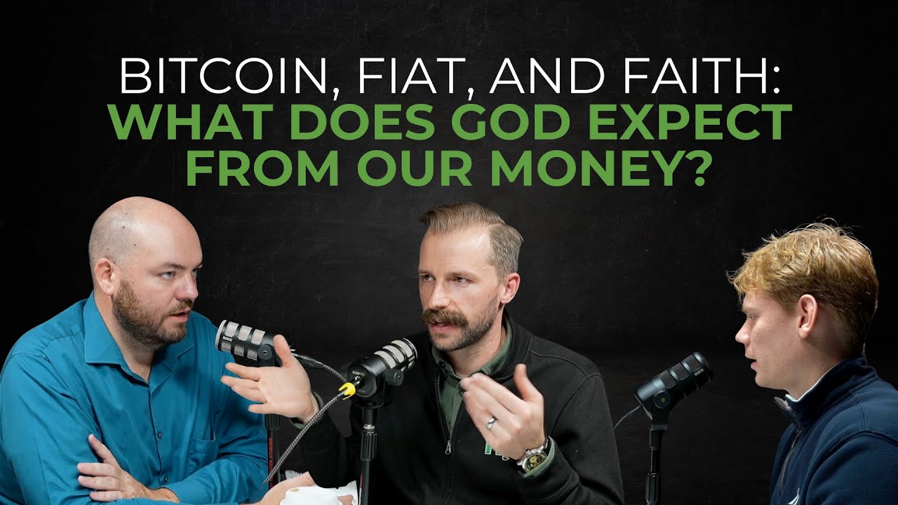 Bitcoin, Fiat, and Faith: What Does God Expect from Our Money? - YouTube