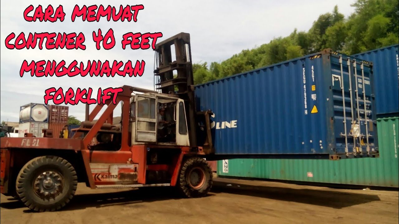 Cara memuat contener 40 feet menggunakan forklift - YouTube