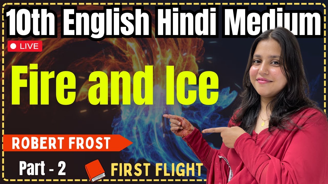 Ch - Fire and Ice By - Robert Frost Part - 2 | NCERT- First Flight ...