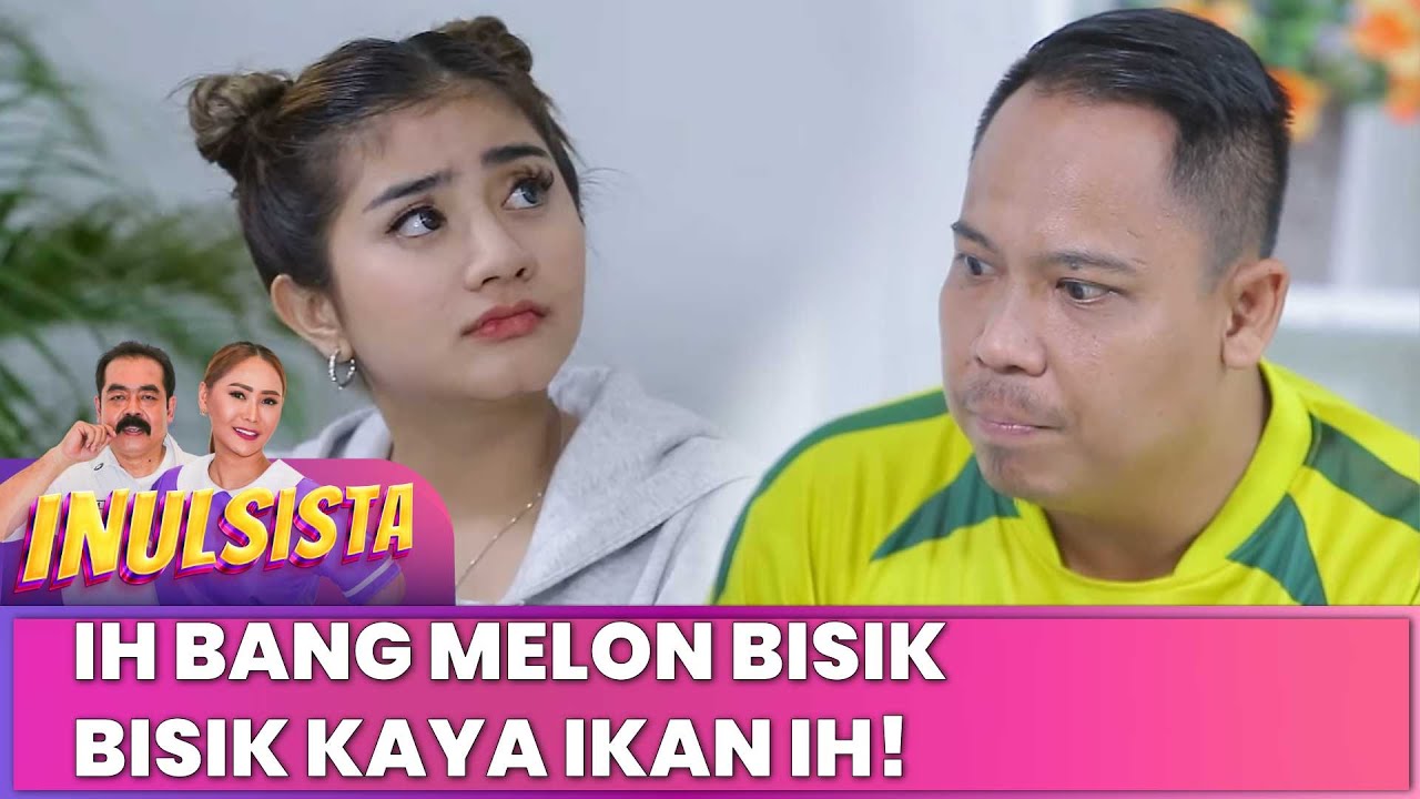 ih bang melon bisik bisik kaya ikan ih! | BestCut InulSista ANTV | Eps ...