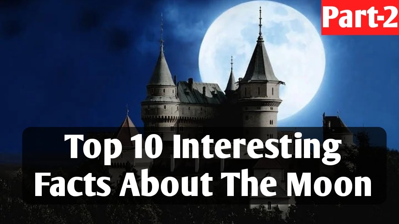Top 5 Interesting Facts About Moon || Facts About Moon || Interesting ...