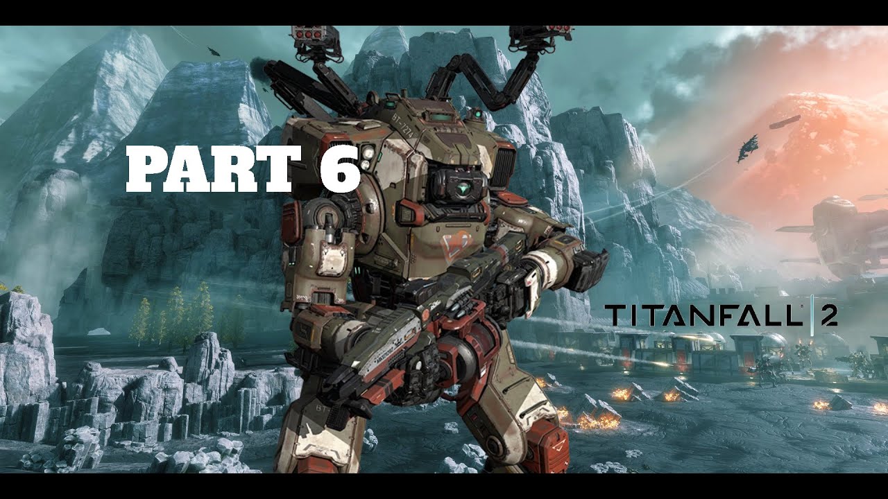 Trial by Fire - TITANFALL 2 (Part 6) - YouTube