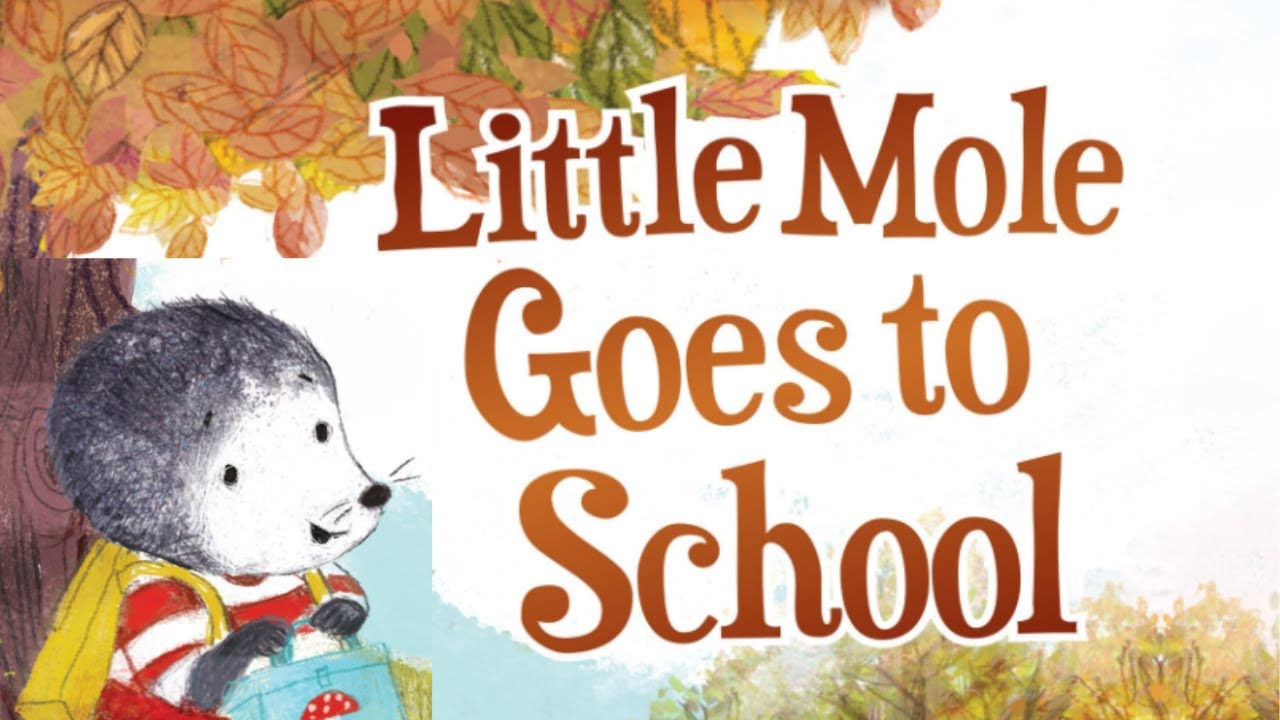 Little Mole Goes to School by Glenys Nellist - YouTube