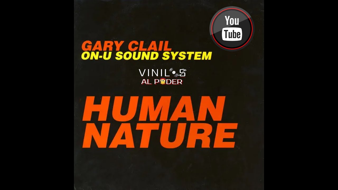 Gary Clail & On-U Sound System - Human Nature (On the Mix) [12" Version ...