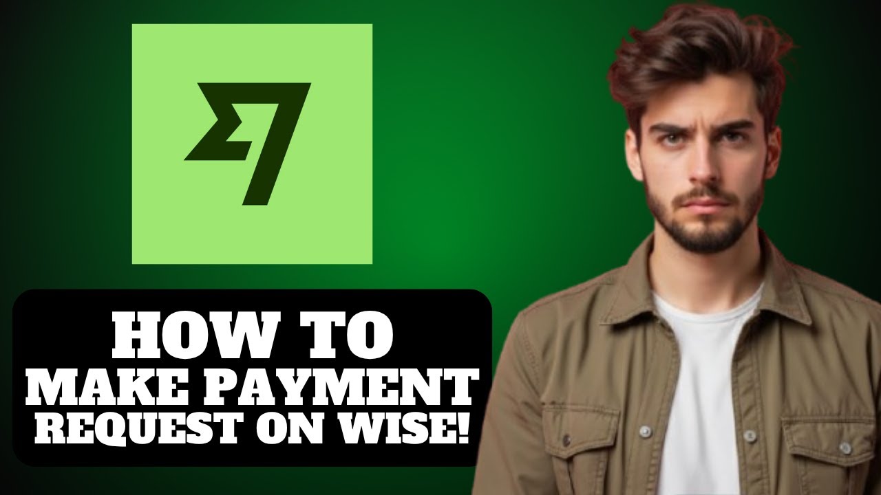 How to Make Payment Request on Wise 2025 - YouTube